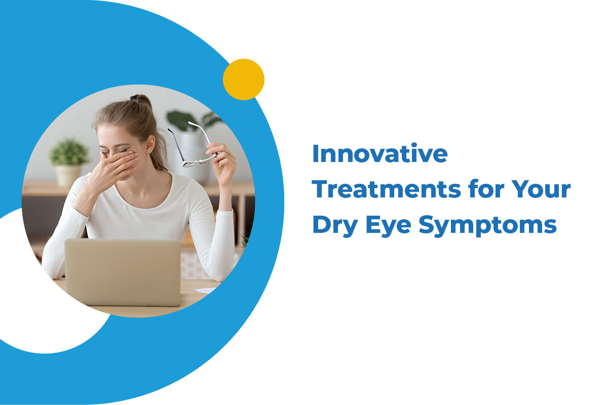 Innovative Treatments for Your Dry Eye Symptoms - Northland Eye Care